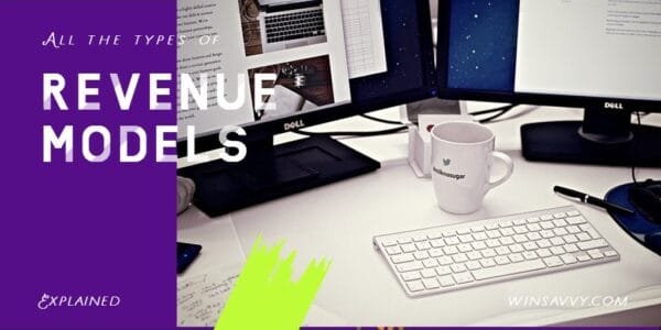 How to to Choose the Right Revenue Model for Your Business