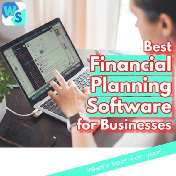 Best Financial Planning Software for Businesses: A Complete Guide