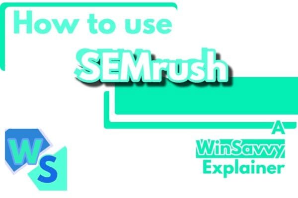 How to use SEMrush: An Explainer